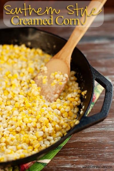 Southern Style Creamed Corn | Buns In My Oven