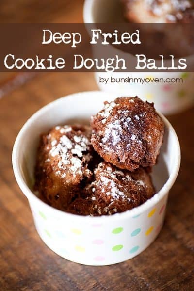Deep Fried Cookie Dough Balls — Buns In My Oven