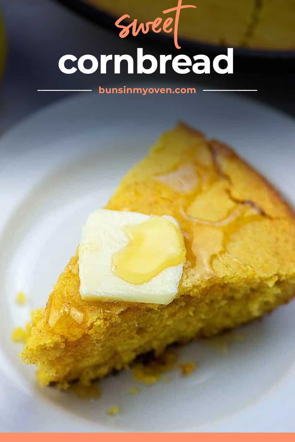 Homemade Sweet Cornbread Recipe | Buns In My Oven